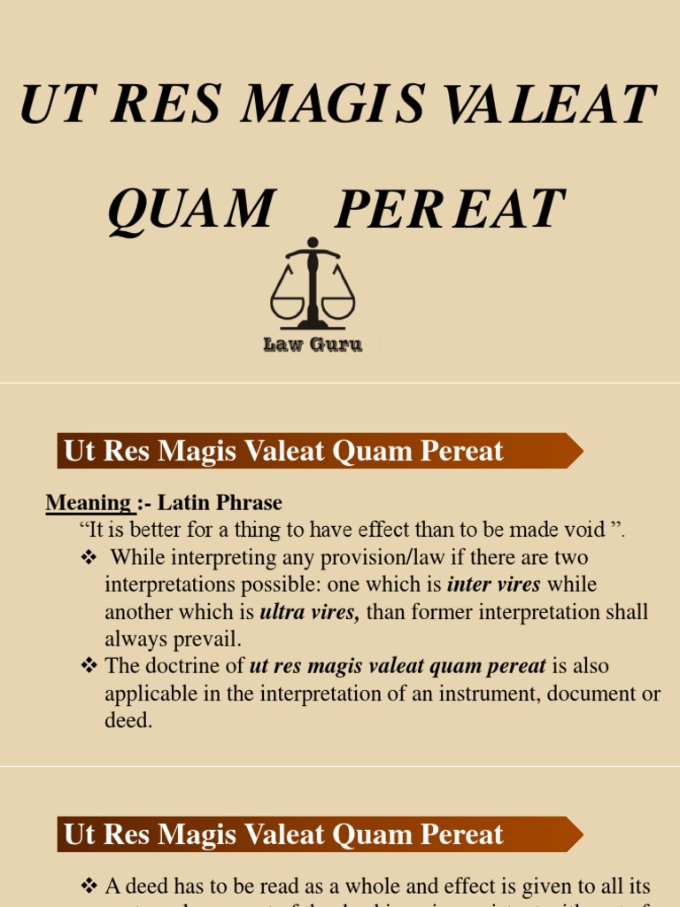 Ut Res Magis Valeat Quam Pereat (Maxim) | PDF