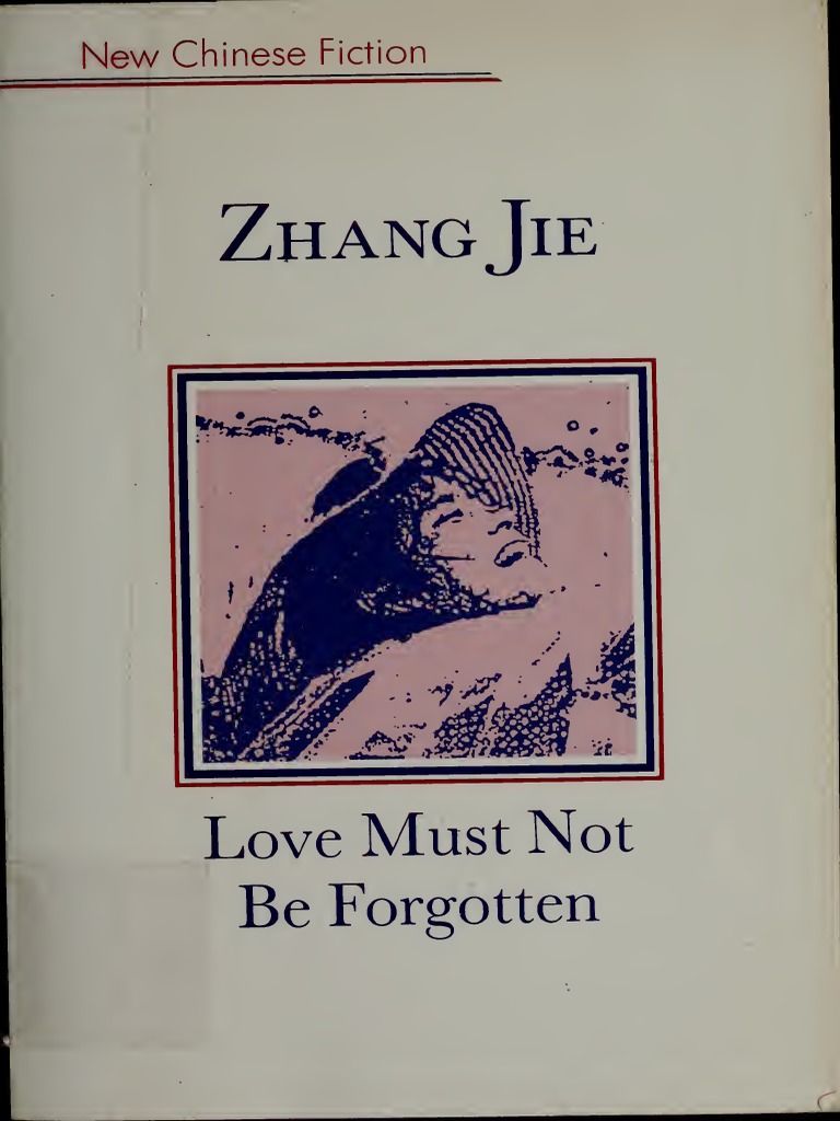 Love Must Not Be Forgotten - Zhang Jie | PDF