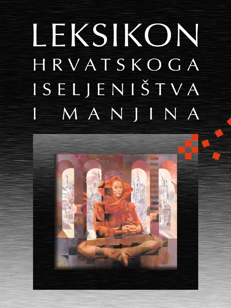 Leksikon Hrvatskoga Iseljenistva I Manjina Full | PDF