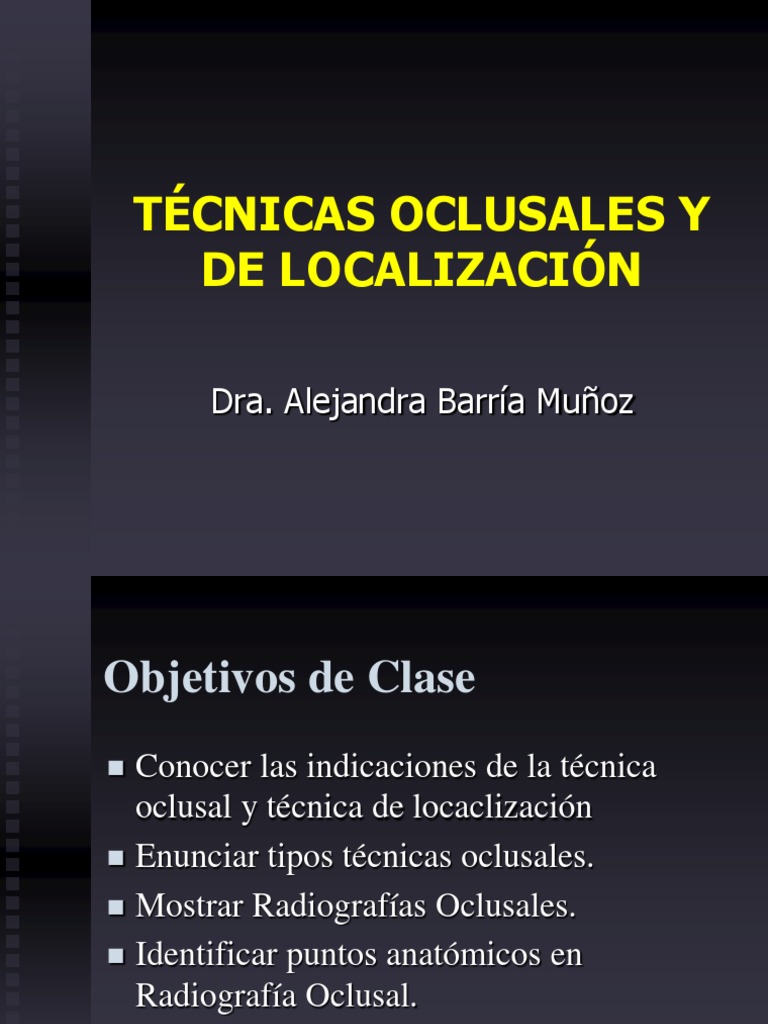TECNICAS OCLUSALES Y DE LOCALIZACION-2023-.ppt1 1 | PDF | Boca