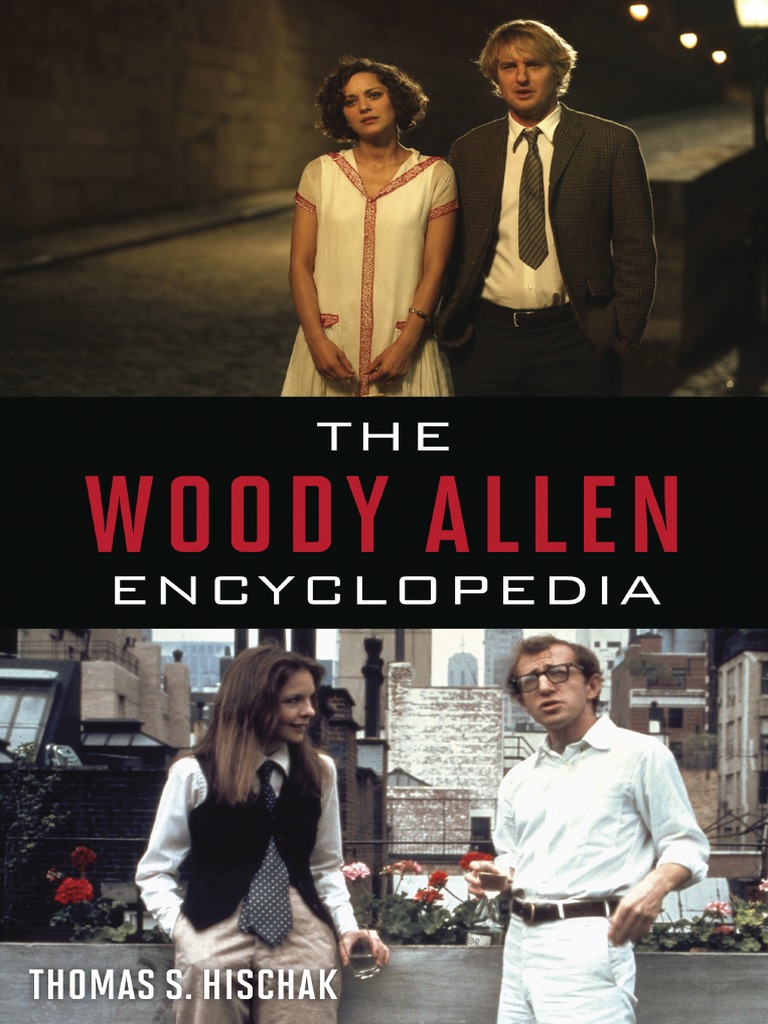 Thomas S. Hischak - The Woody Allen Encyclopedia | PDF
