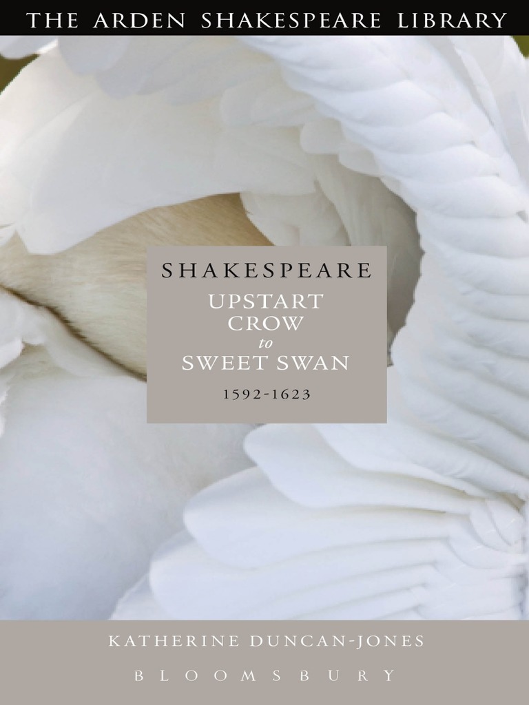 Shakespeare Upstart Crow To Sweet Swan, 1592-1623 (Katherine Duncan ...