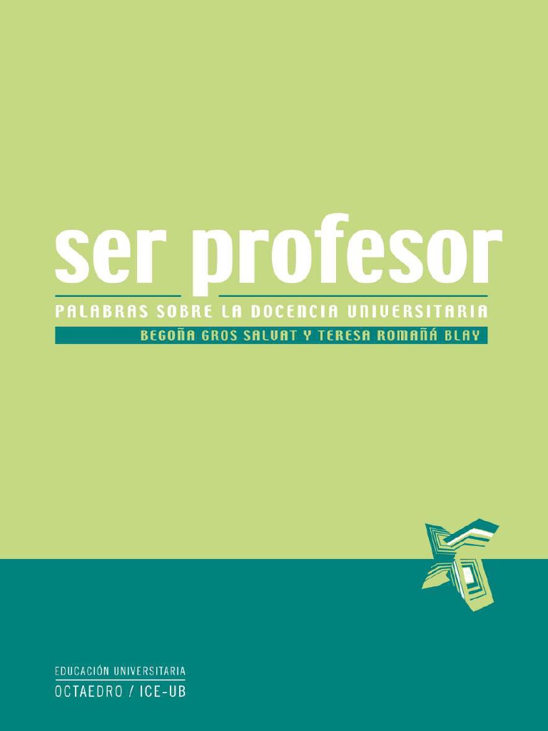 Ser Profesor. Palabras Sobre La Docencia Universitaria - Begoña Gros ...