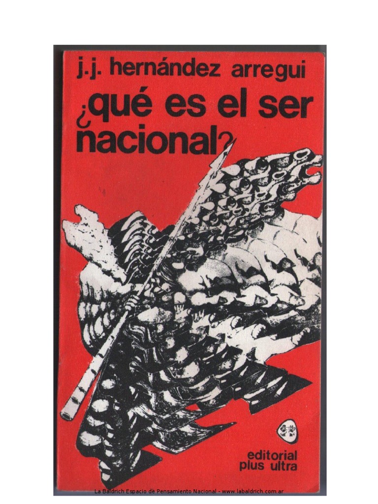 Juan José Hernández Arregui - ¿QUE ES EL SER NACIONAL 1-57 | PDF | Historia