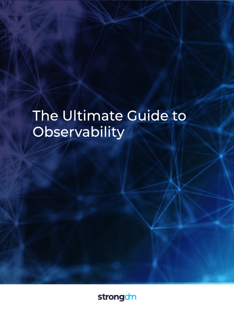 Ultimate Guide To Observability | PDF | Cloud Computing | Performance Indicator
