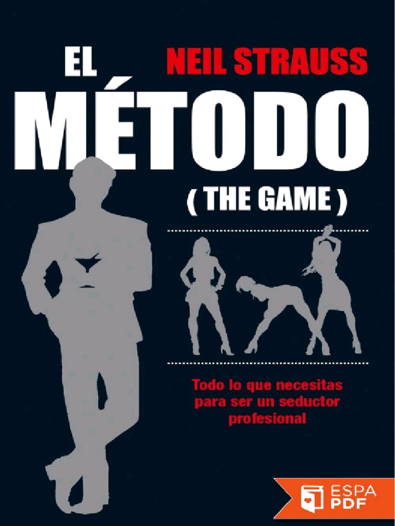 El Metodo The Game Neil Strauss PDF Free | PDF