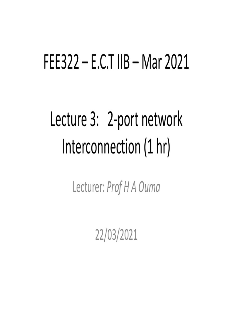 FEE322 Lecture 4 - Two Port Network Interconnection - 1hr | PDF ... FEE322 Lecture 4 - Two Port Network Interconnection - 1hr | PDF ...
