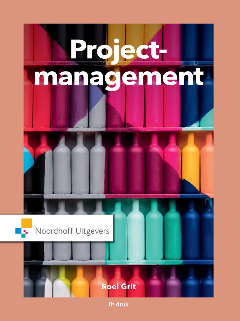 Projectmanagement. Roel Grit. 8 e Druk | PDF