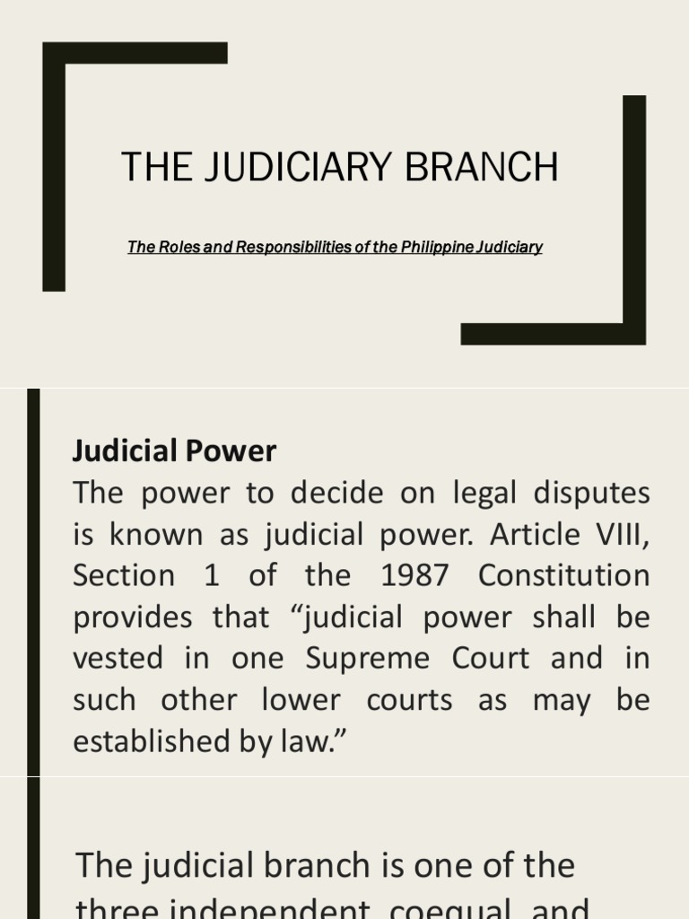 The Judiciary Branch: The Roles and Responsibilities of The Philippine ...