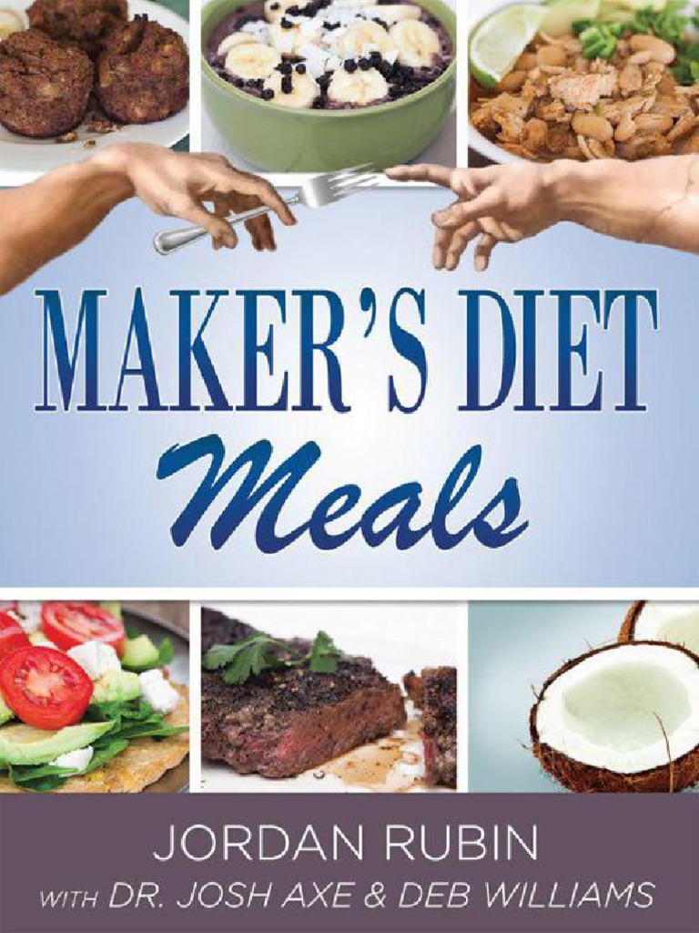 Makers Diet Meals Biblically-Inspired Delicious and Nutritious Recipes For The Entire Family ...