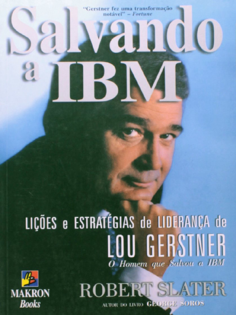 Resumo Salvando A Ibm Licoes e Estrategias de Lideranca de Lou Gerstner ...