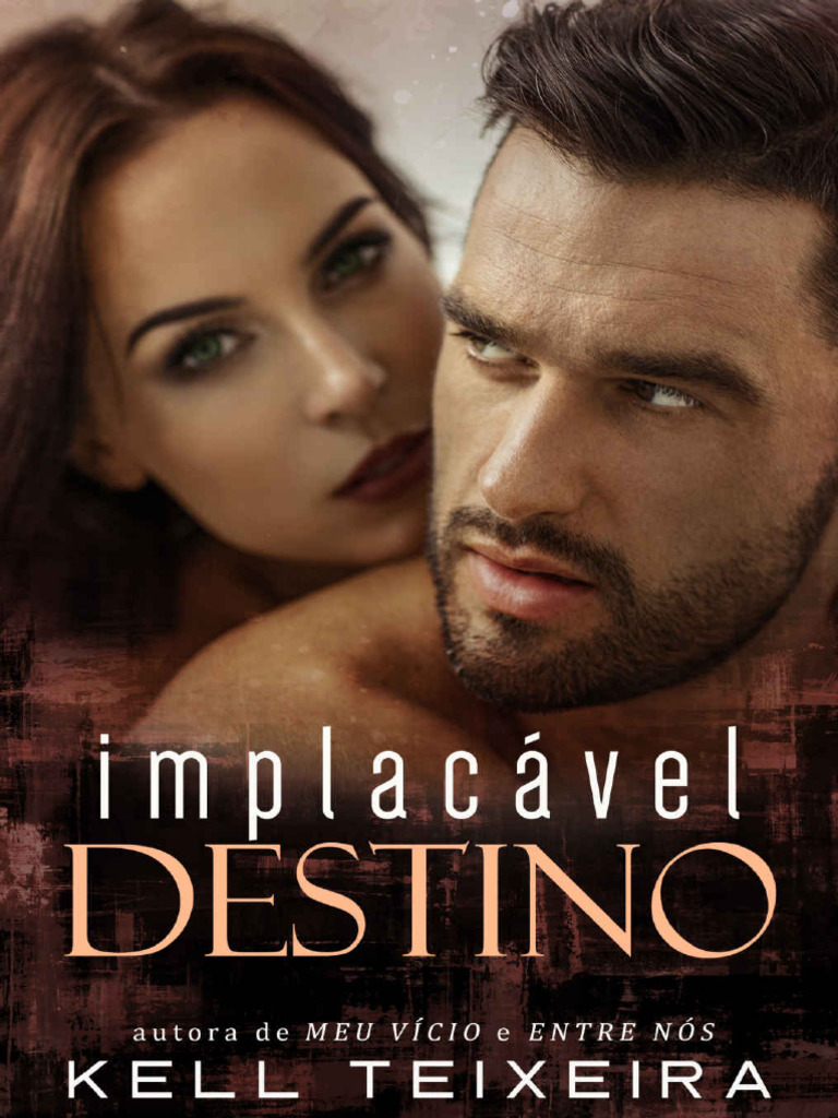 ImplacÃ¡Vel Destino - Kell Teixeira | PDF | Amor | Direitos Autorais