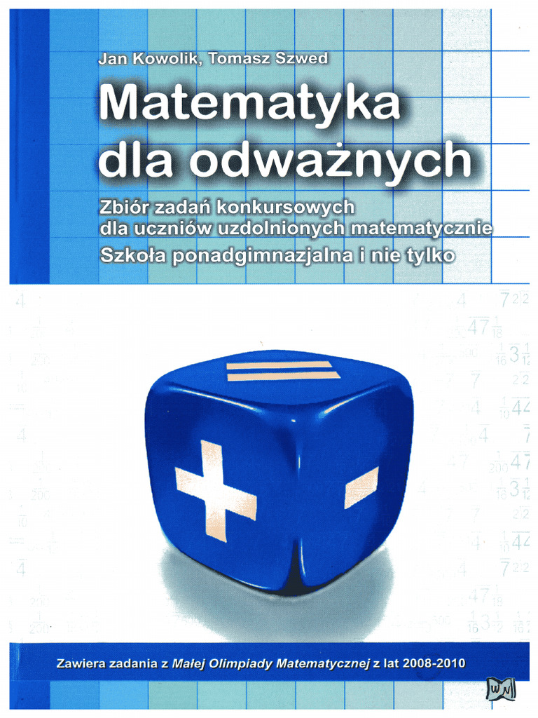 Szwed, Tomasz - Kowolik, Jan - Matematyka Dla Odwazì Nych. ZbioÌ R Zadanì Konkursowych Dla ...