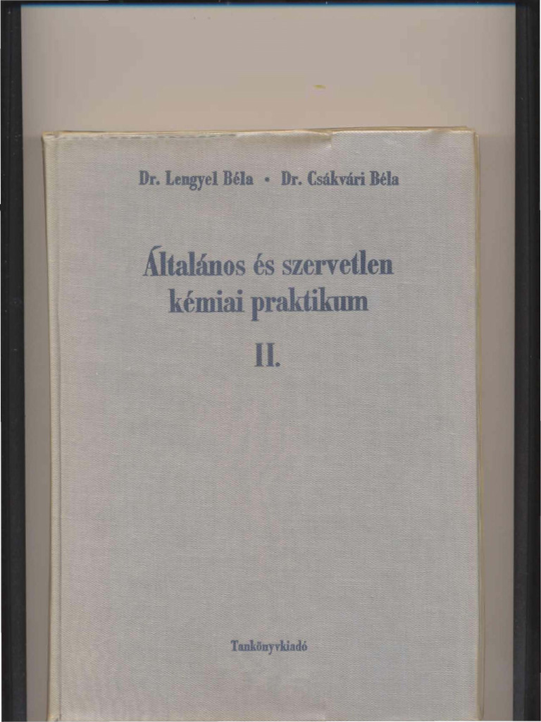 DR - Lengyel Bela - Szervetlen Kemiai Praktikum II. | PDF DR - Lengyel Bela - Szervetlen Kemiai Praktikum II. | PDF
