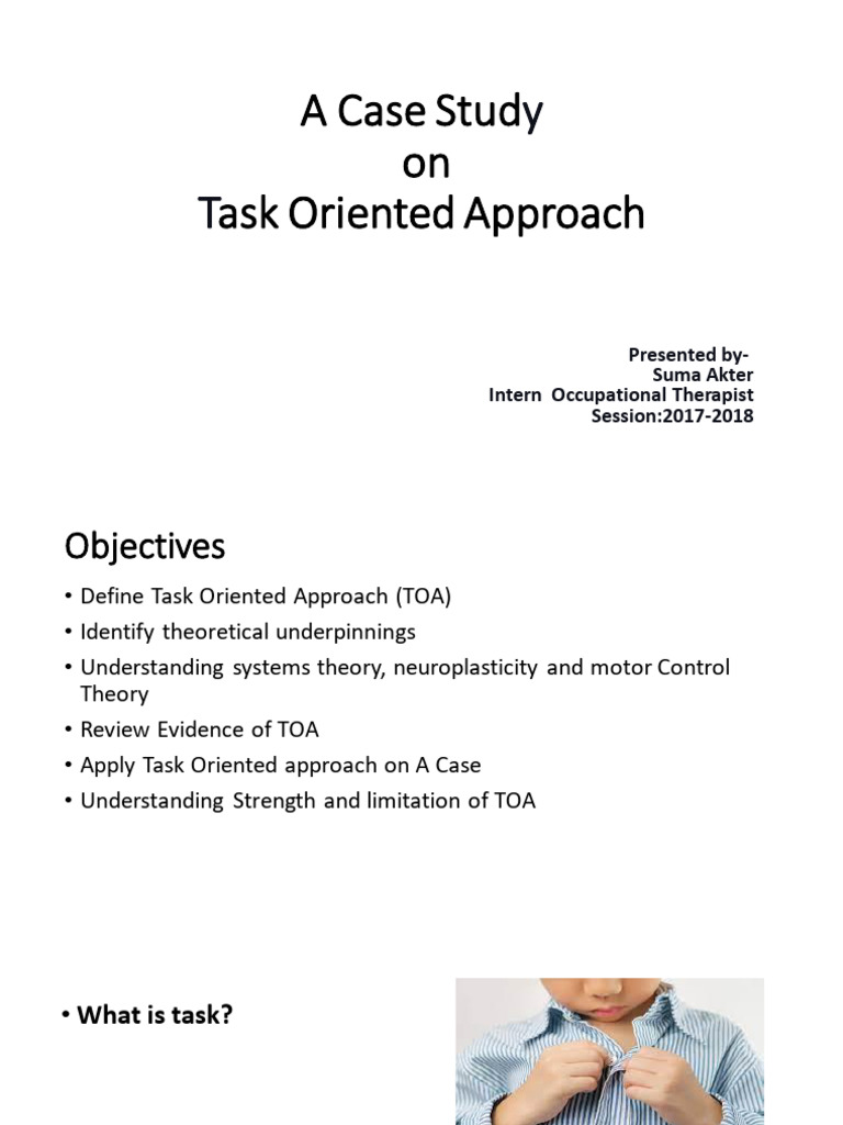 A Case Study On Task Oriented Approach | PDF | Occupational Therapy | Physical Therapy