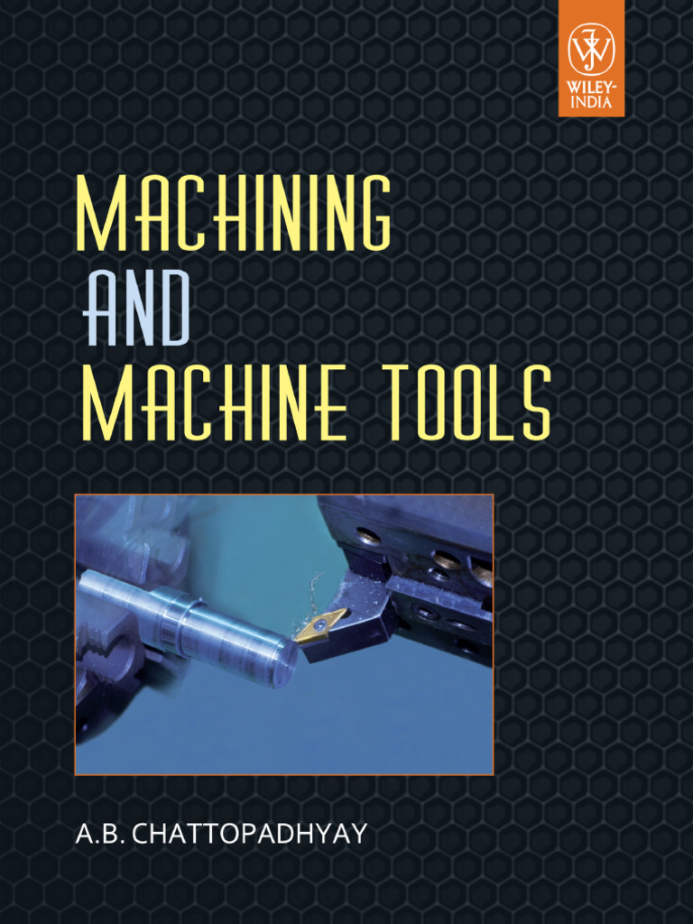 Machining and Machine Tools AB Chattopadhay | PDF | Machining ...