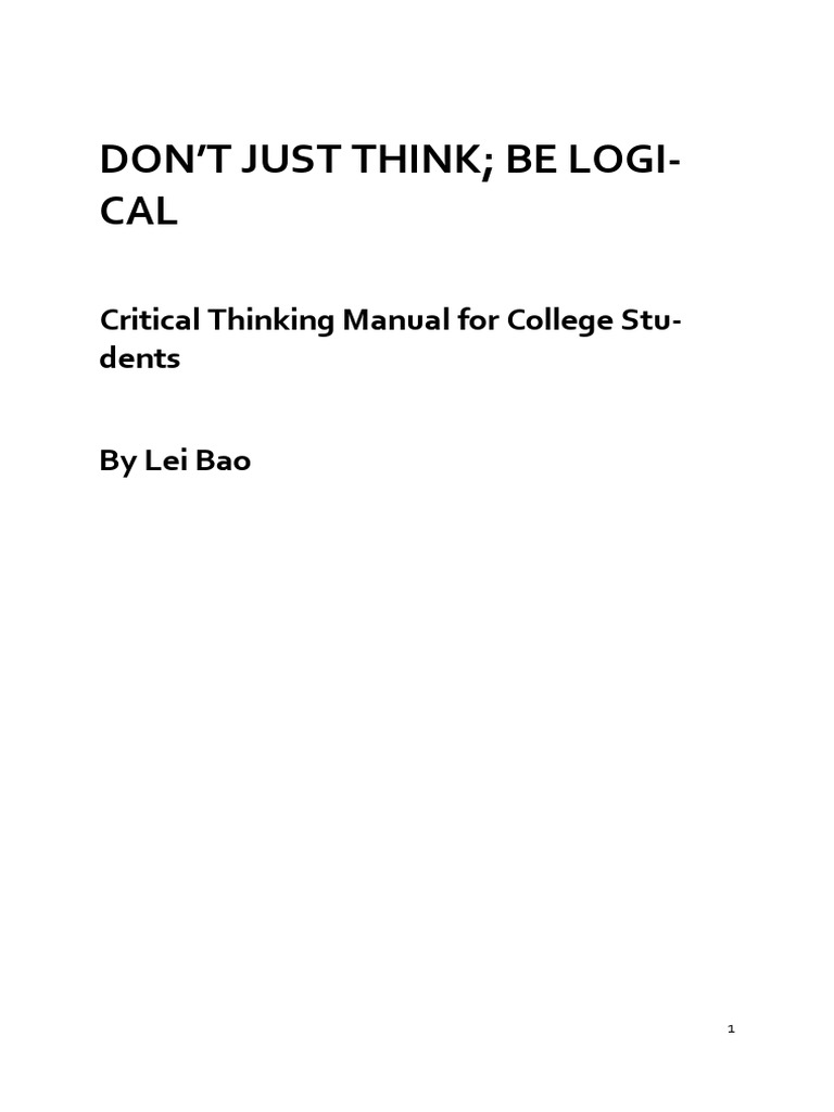 Don'T Just Think Be Logi-CAL: Critical Thinking Manual For College Stu ...