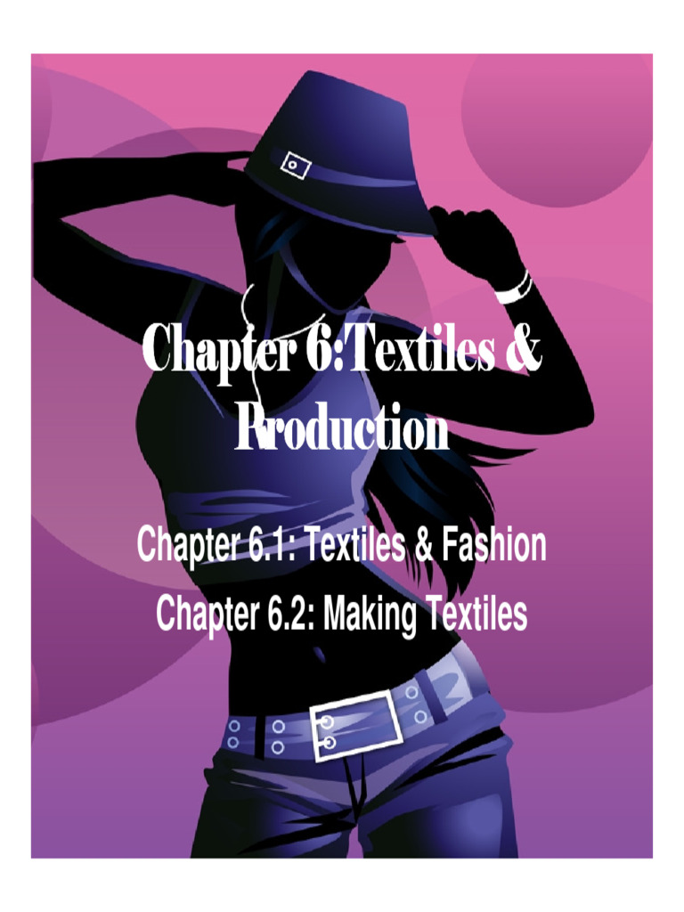 Chapter 6 - Textiles & Production. Chapter 6.1 - Textiles & Fashion ...