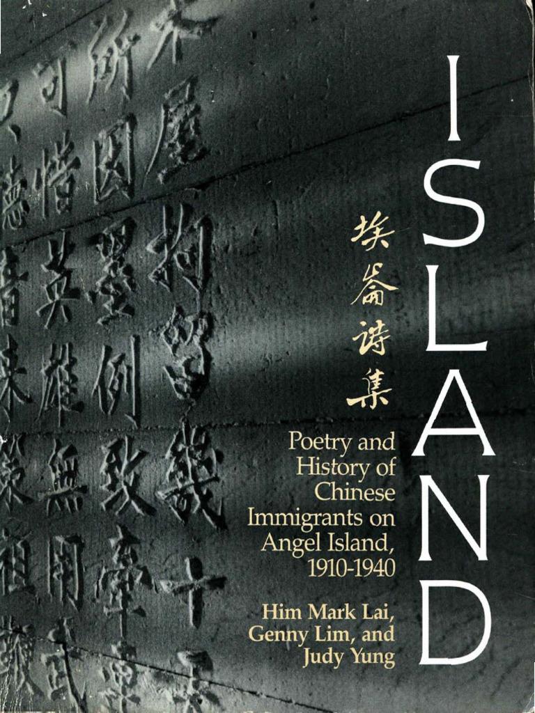 1 - Island Poetry and History of Chinese Immigrants On Angel Island ...