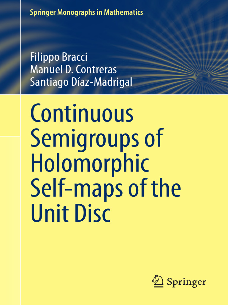 Continuous Semigroups of Holomorphic Self-Maps of The Unit Disc - Filippo Bracci, Manuel D ...