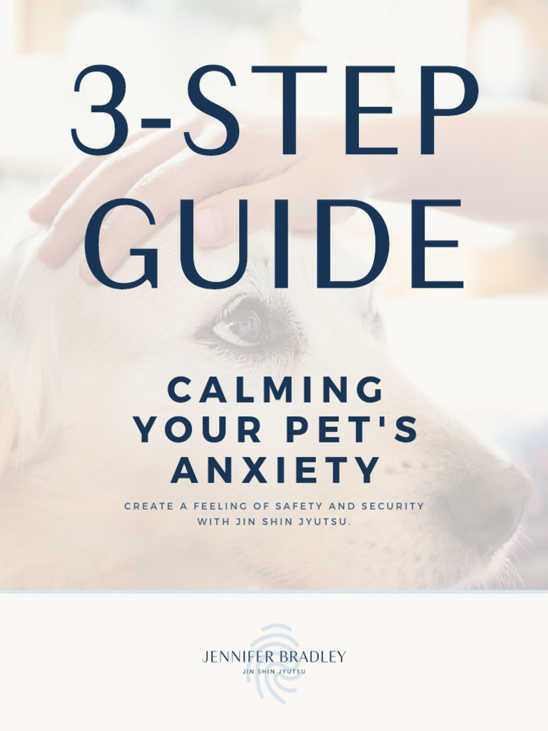 3-Step Guide To Calming Your Pet's Anxiety | Download Free PDF | Anxiety | Pet