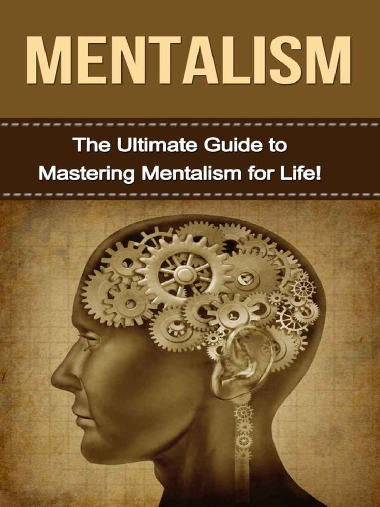 Mentalism The Ultimate Guide To Mastering Mentalism in Life | PDF ...
