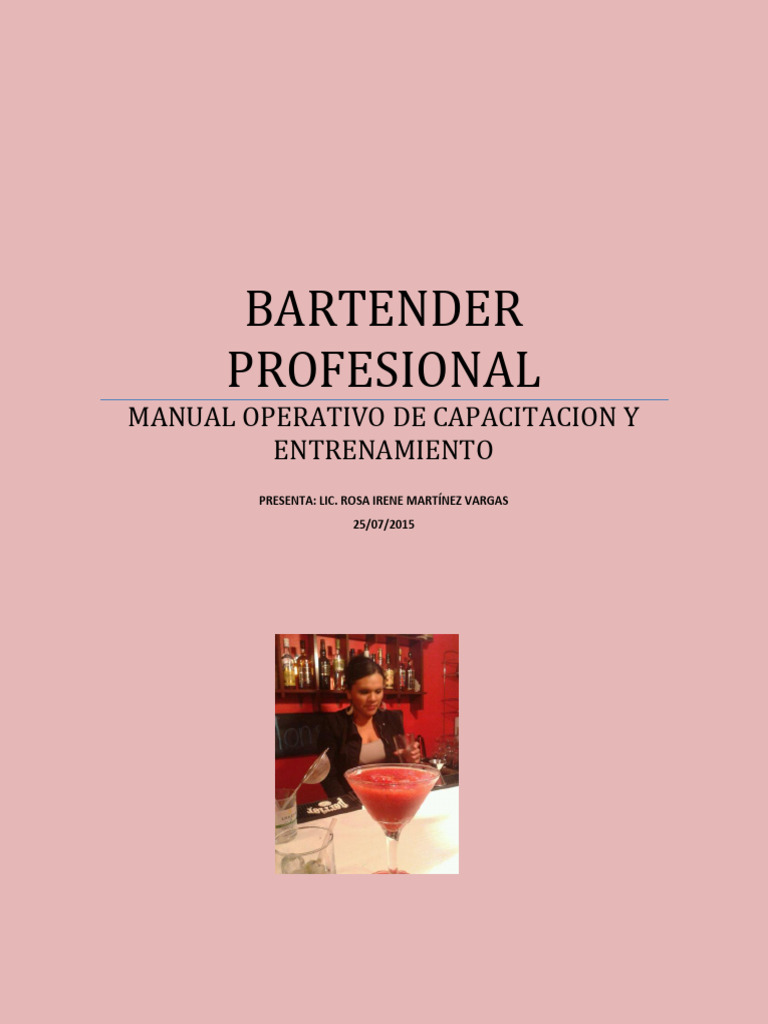 Bartender Profesional Manual Operativo de Capacitacion y Entrenamiento Presenta_ Lic. Rosa Irene ...