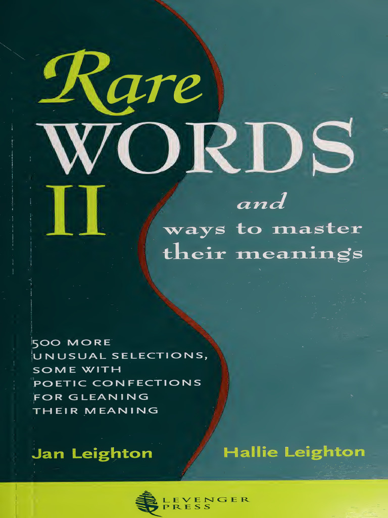 Rare Words and Ways To Master Their Meanings - 500 More Unusual ...