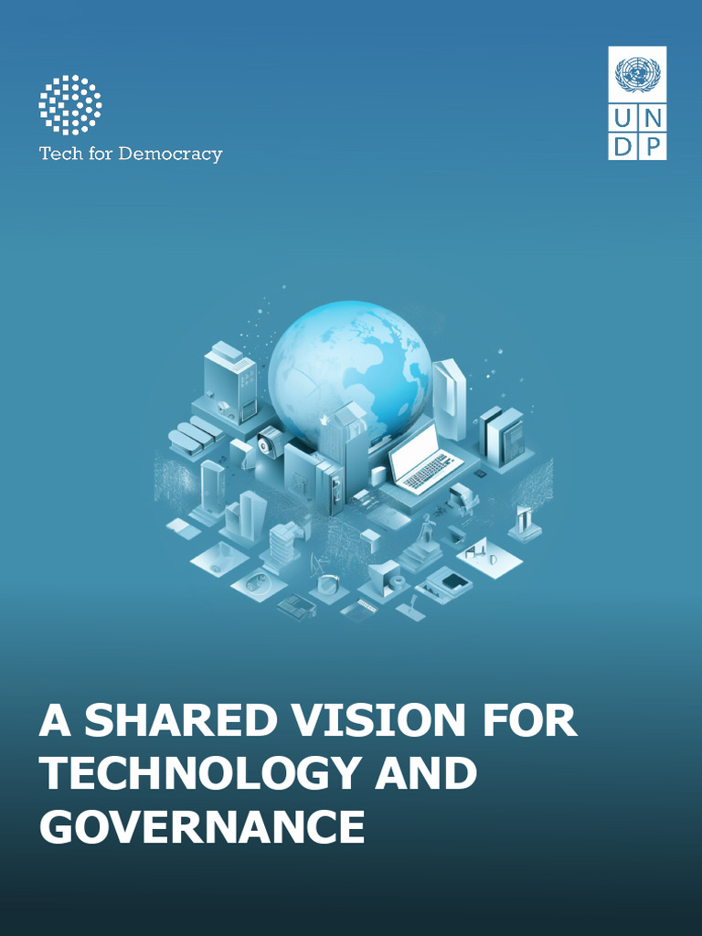 Undp A Shared Vision For Technology and Governance | PDF | Governance ...
