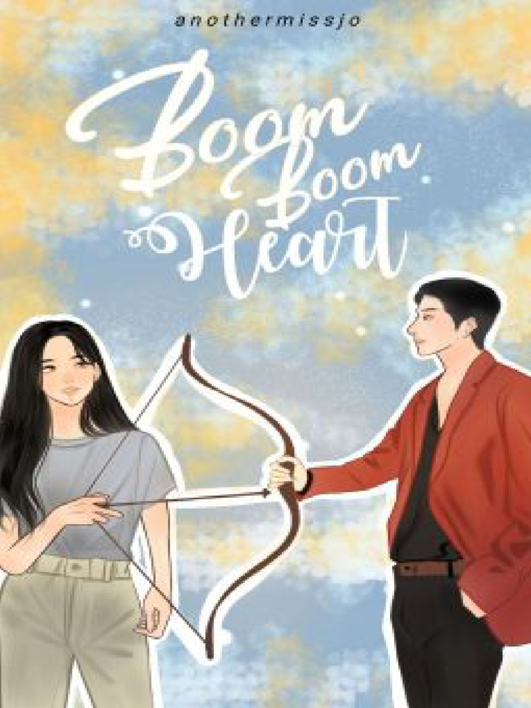Boom Boom Heart Tamat by Anothermissjoo (SFILE | PDF