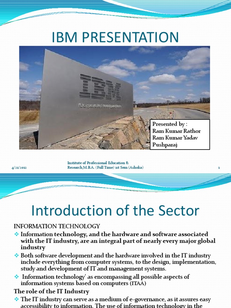 Ibm Presentation: Presented By: Ram Kumar Rathor Ram Kumar Yadav ...