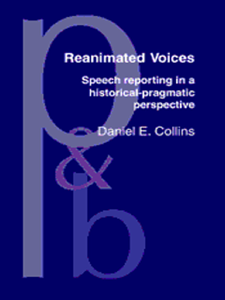 Daniel F. Collins-Reanimated Voices - Speech Reporting in A Historical ...