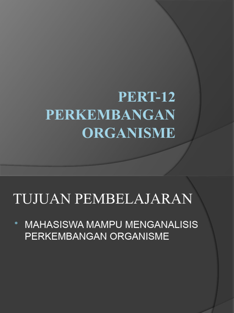 Sri Purwati, S.PD M.si Pert 11 Pertumbuhan Dan Perkembangan Organisme | PDF
