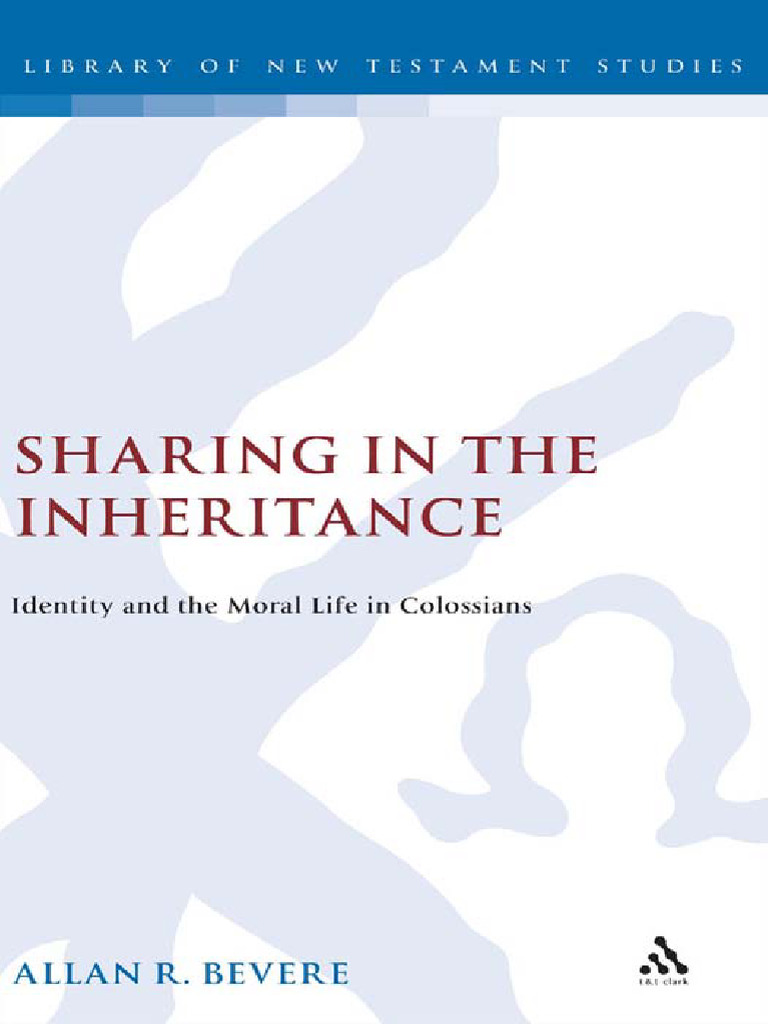 Sharing in The Inheritance - Identity and The Moral Life in Colossians ...