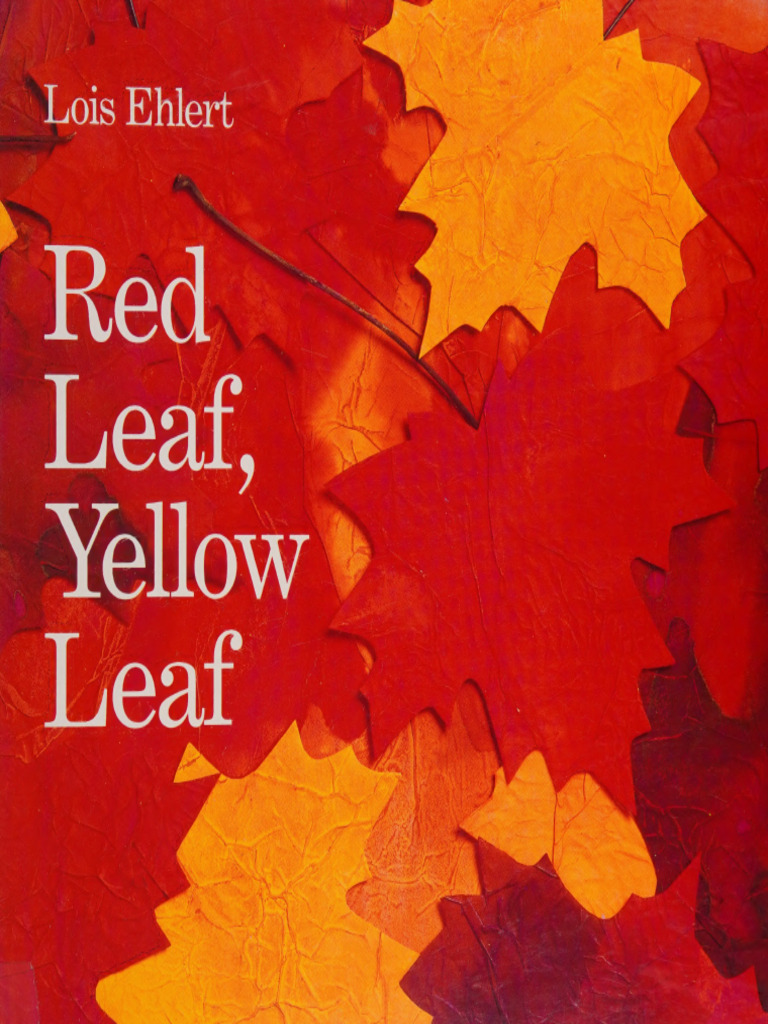 Red Leaf Yellow Leaf -- Lois Ehlert -- Aug 19, 1992 -- Scholastic Inc ...