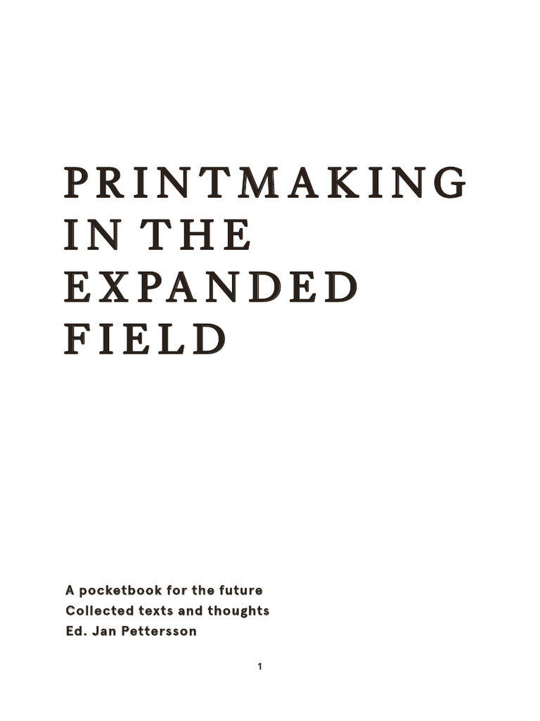 Printmaking Inthe Expanded Field: A Pocketbook For The Future Collected ...