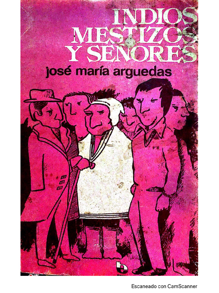 Indios, Mestizos y Señores. José María Arguedas | PDF