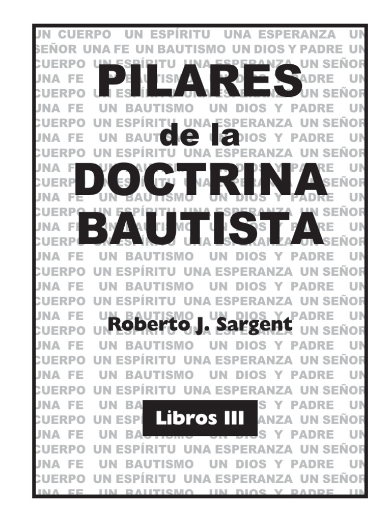 Libro 3 - Pilares de La Doctrina Bautista - Roberto J Sargent | PDF | Dios en el cristianismo ...