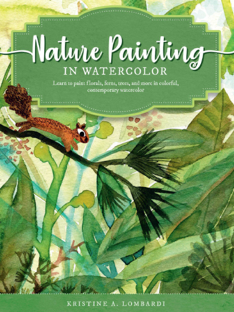 Nature Painting in Watercolor Learn To Paint Florals Ferns Trees and ... Nature Painting in Watercolor Learn To Paint Florals Ferns Trees and ...