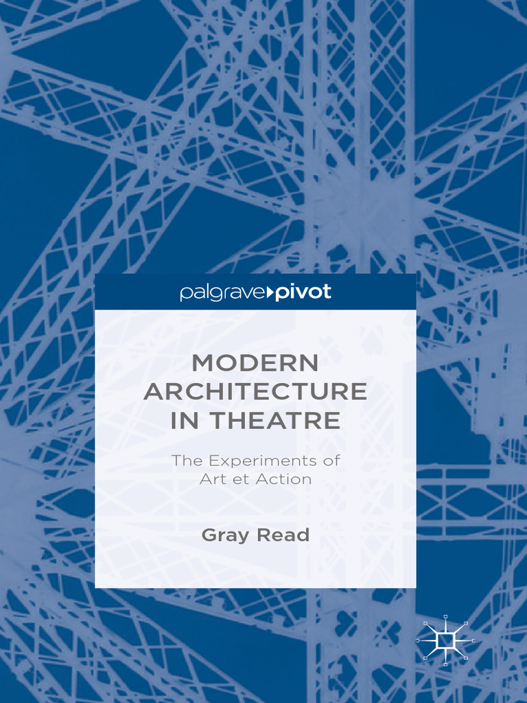 Modern Architecture in Theatre - The Experiments of Art Et Action | PDF ...