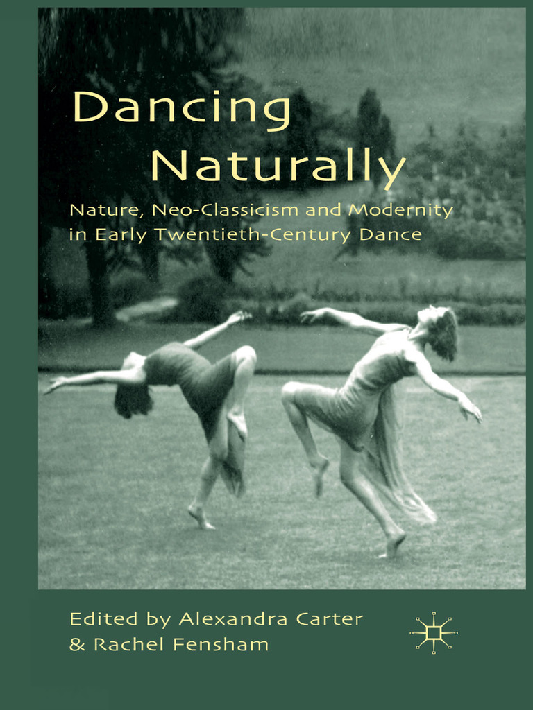 Dancing Naturally Nature, Neo-Classicism and Modernity in Early ...