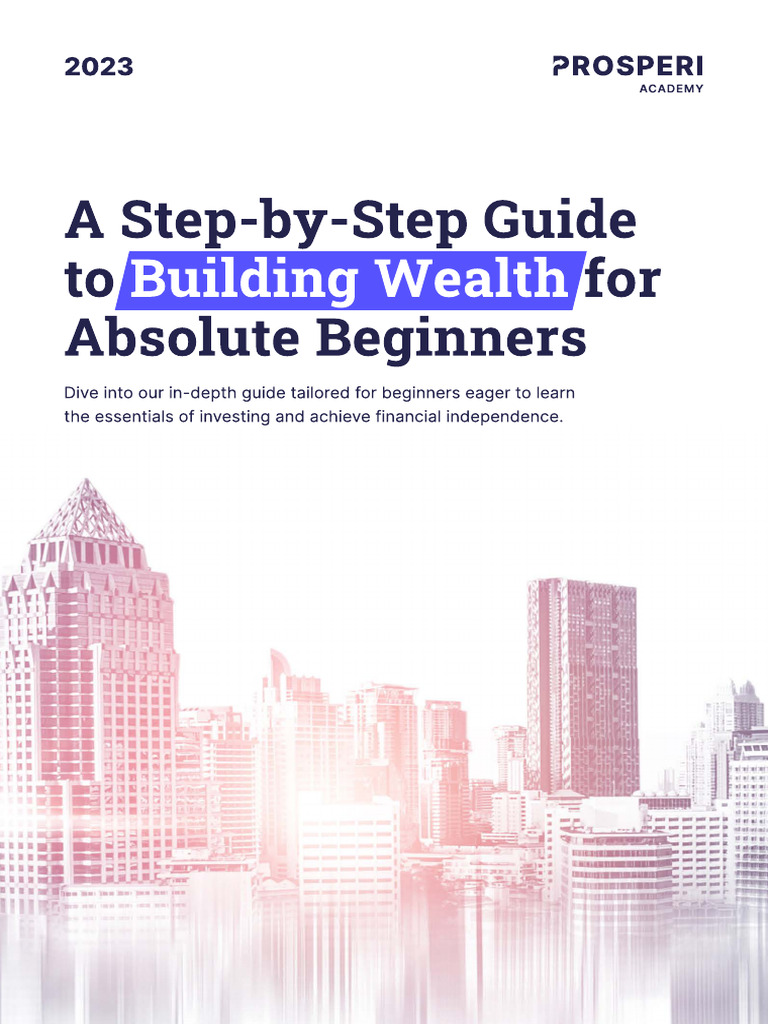 A Step-by-Step Guide To For Absolute Beginners Building Wealth | PDF