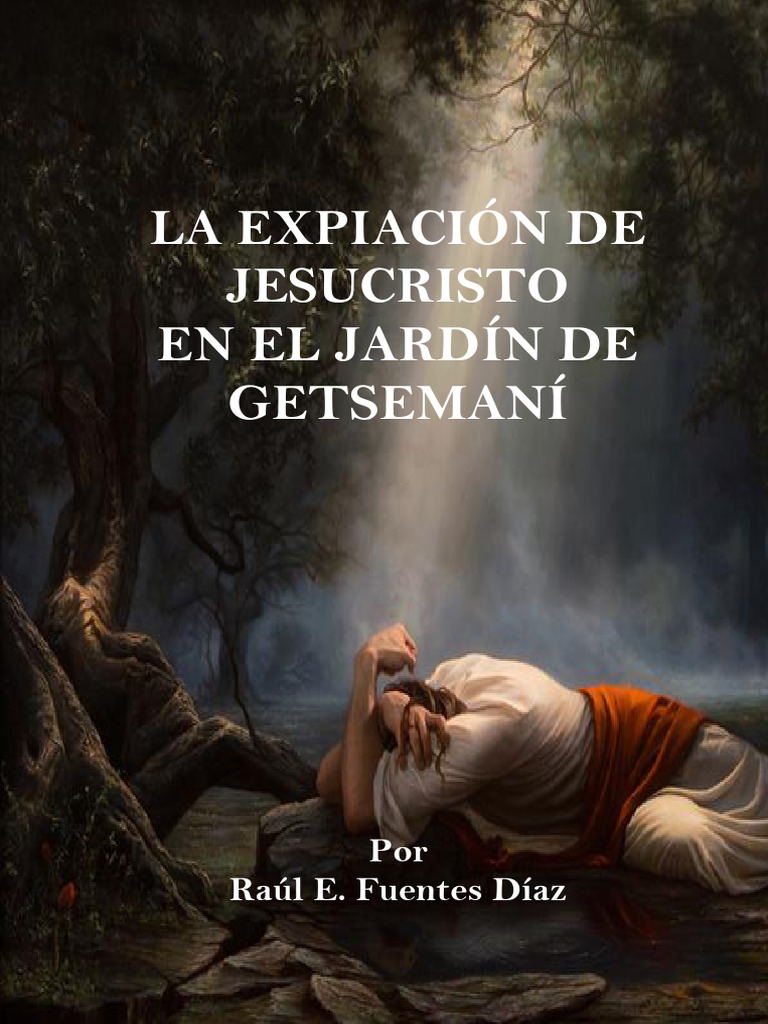 La Expiación de Jesucristo en El Jardín de Getsemaní | PDF | La ...