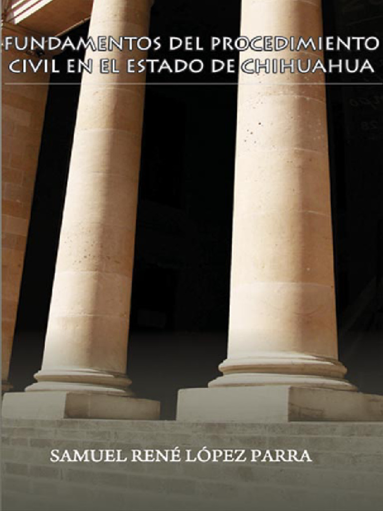 Fundamentos Del Procedimiento Civil en El Estado de Chihuahua Samuel ... Fundamentos Del Procedimiento Civil en El Estado de Chihuahua Samuel ...