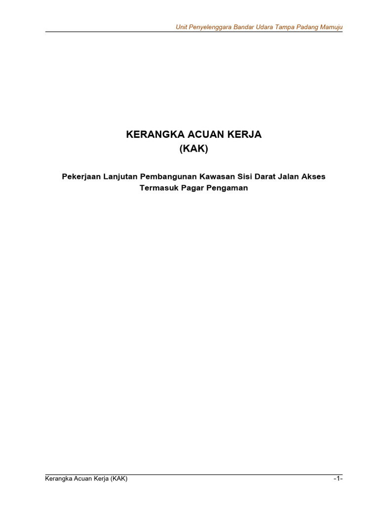 Kerangka Acuan Kerja (KAK) : Pekerjaan Lanjutan Pembangunan Kawasan Sisi Darat Jalan Akses ...