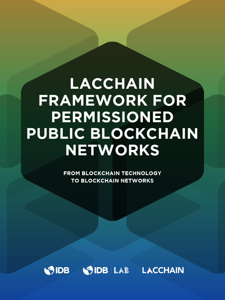 LACChain Framework For Permissioned Public Blockchain Networks From Blockchain Technology To ...