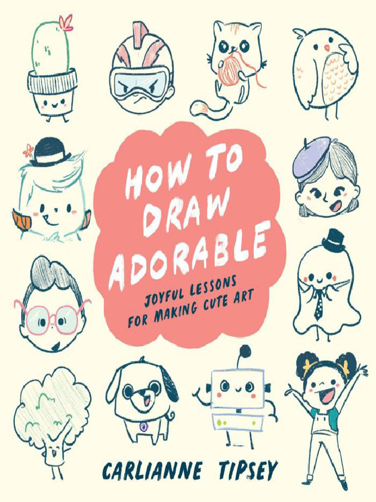 How To Draw Adorable Joyful Lessons For Making Cute Art Carlianne | PDF