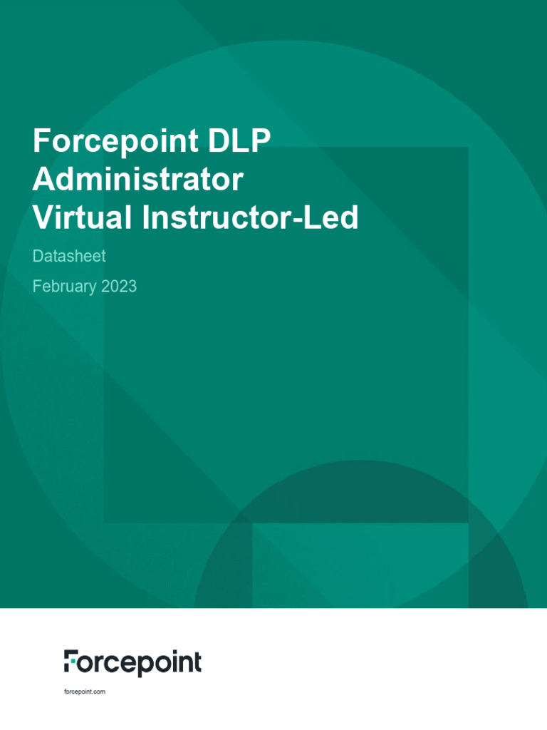 Forcepoint DLP Administrator Virtual Instructor-Led: Datasheet February ...