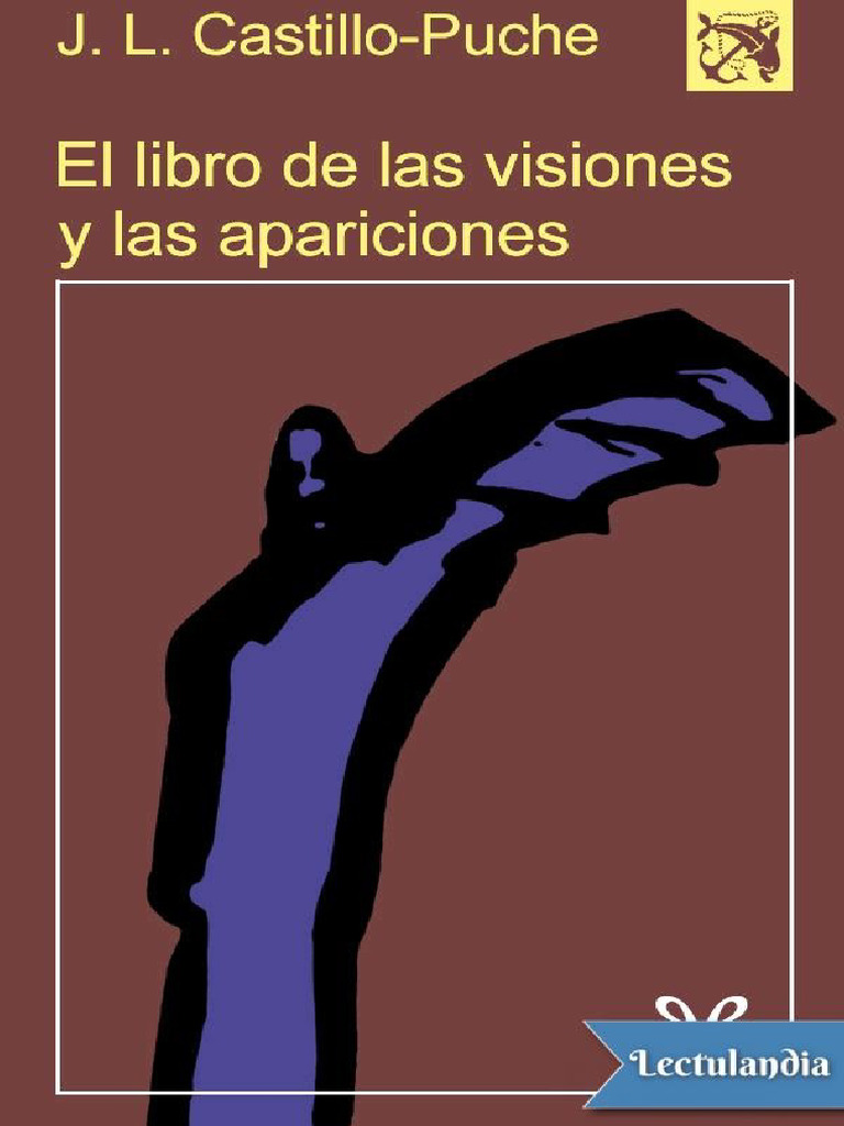 El Libro de Las Visiones y Las Apariciones - Jose Luis CastilloPuche | PDF