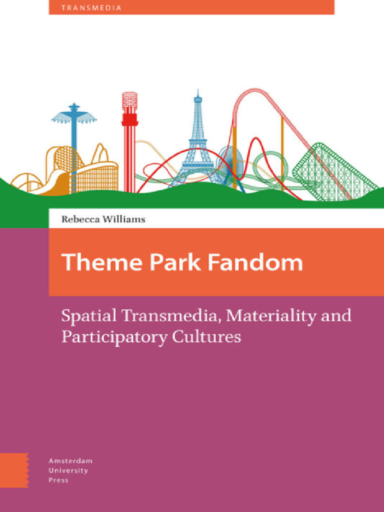 Williams - 2020 - Theme Park Fandom Spatial Transmedia, Materiality ...
